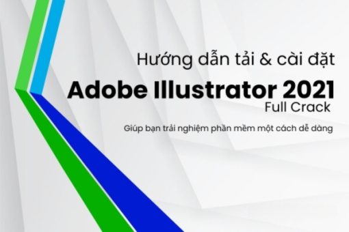 Adobe Illustrator 2021 - Hướng dẫn tải và cài đặt chi tiết